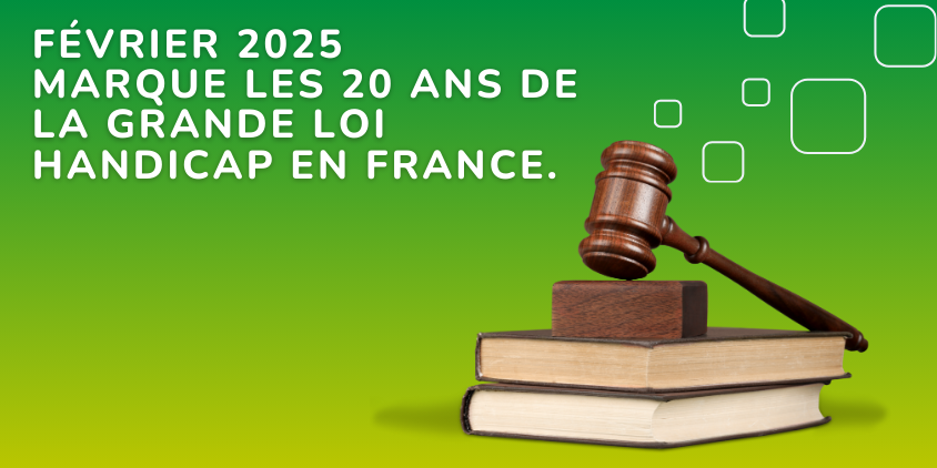 F vrier 2025 Marque Les 20 Ans De La Grande Loi Handicap En France